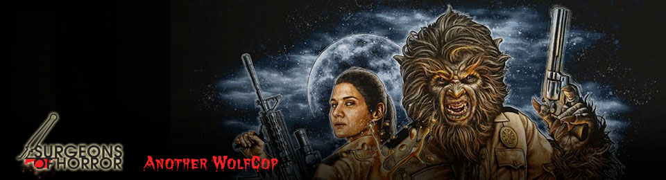 Movie review: Another WolfCop | Surgeons of Horror