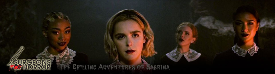 Series review: The Chilling Adventures of Sabrina | Surgeons of Horror